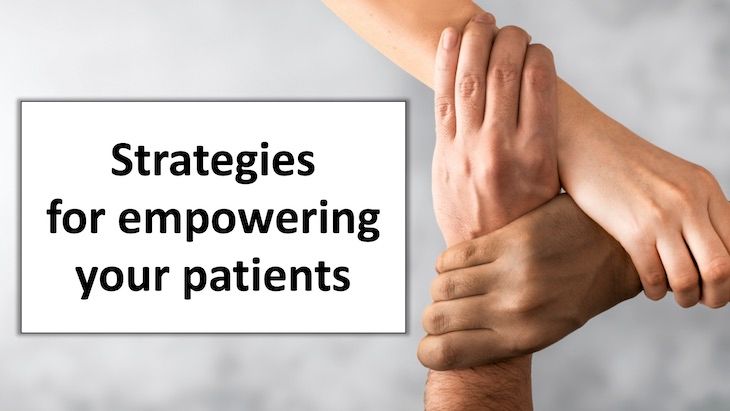 Strategies for empowering your patients