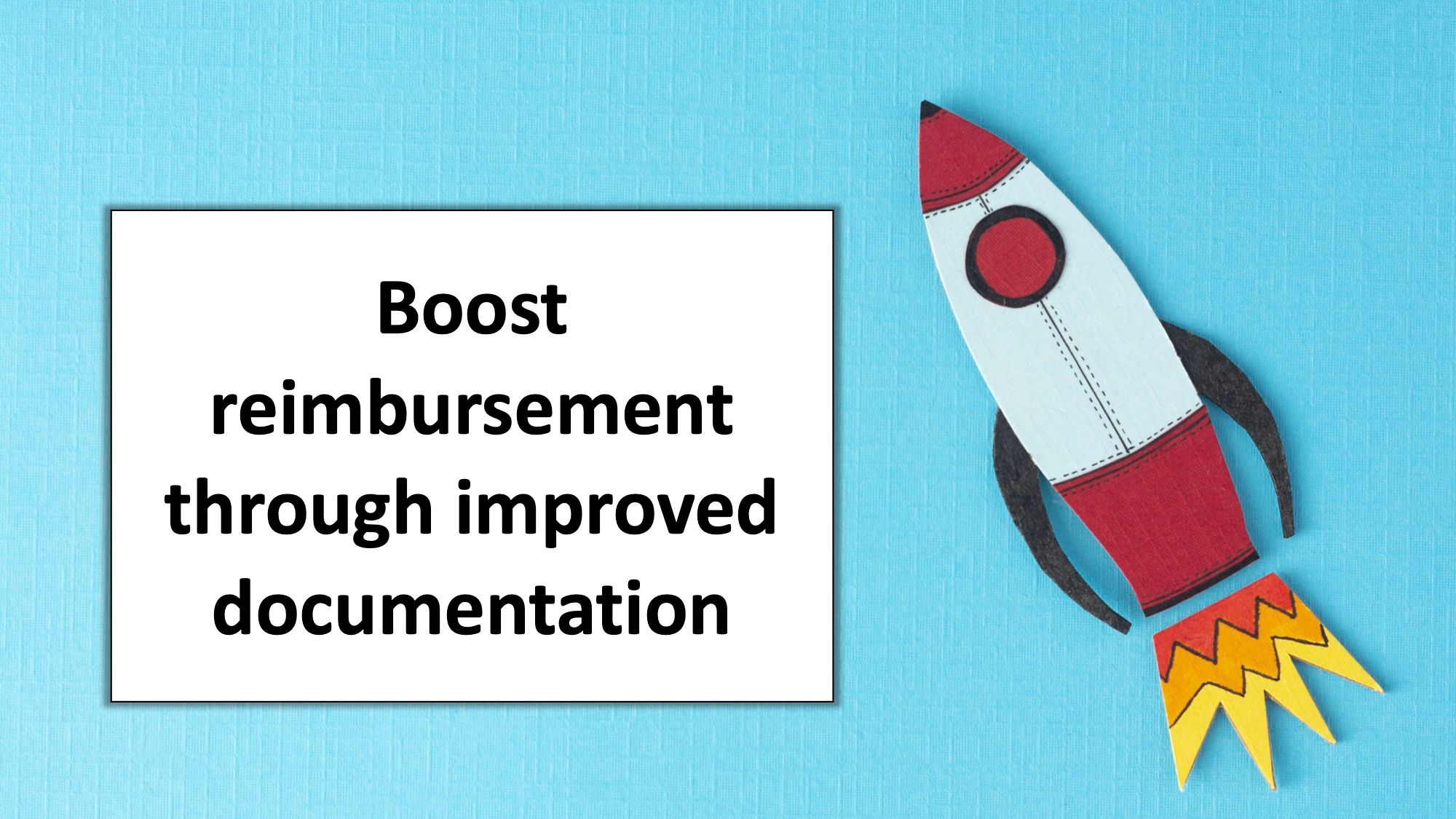 Boost reimbursement through improved documentation