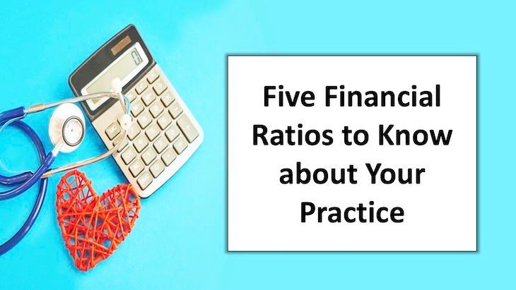Here Are Five Financial Ratios to Know about Your Practice