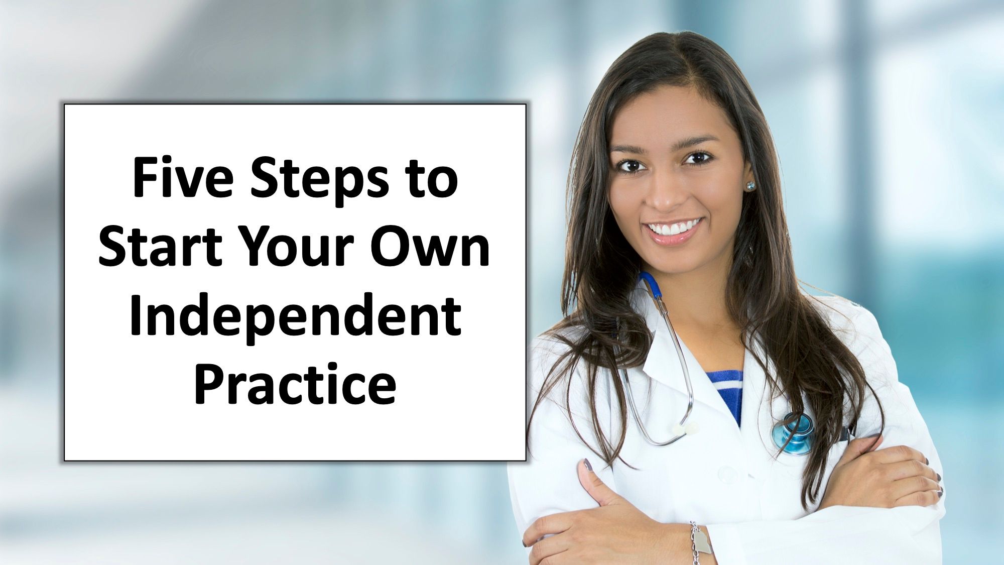 Five steps to start your own independent practice