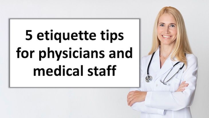 5 etiquette tips for physicians and medical staff