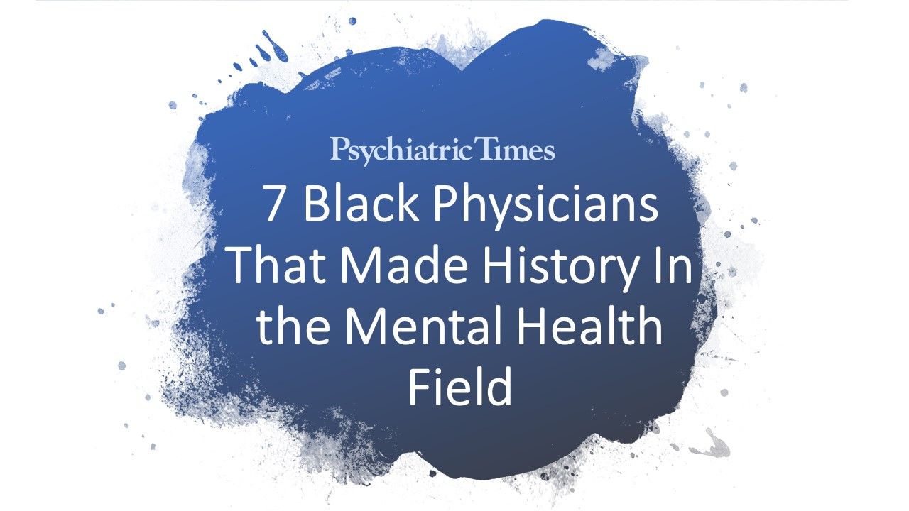 7 Black Physicians That Made History In the Mental Health Field