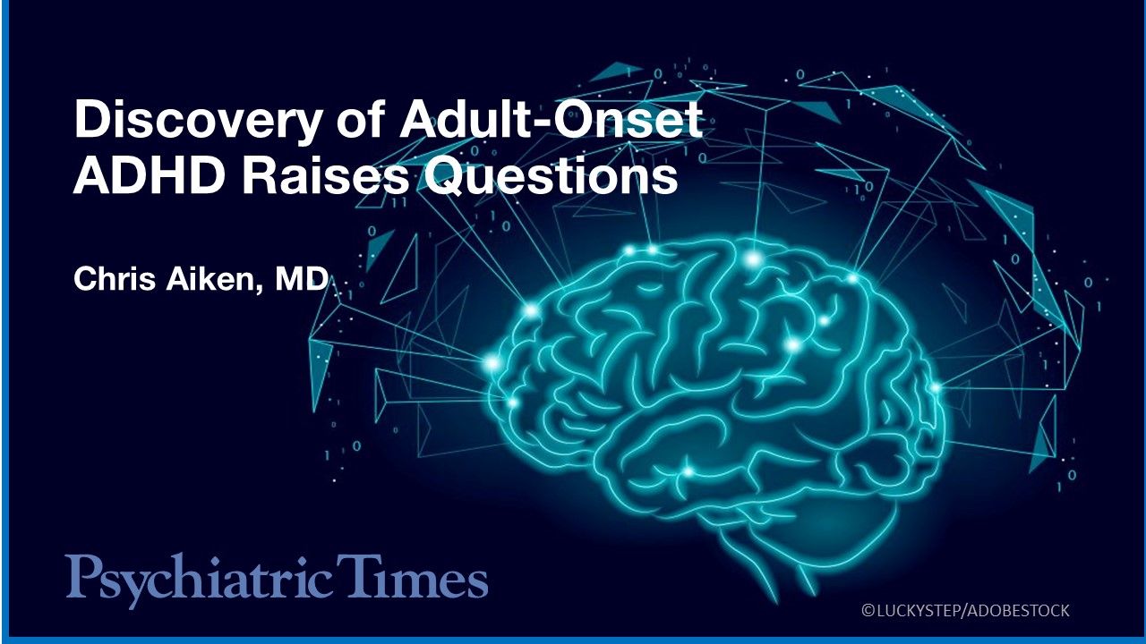 Discovery of Adult-Onset ADHD Raises Questions