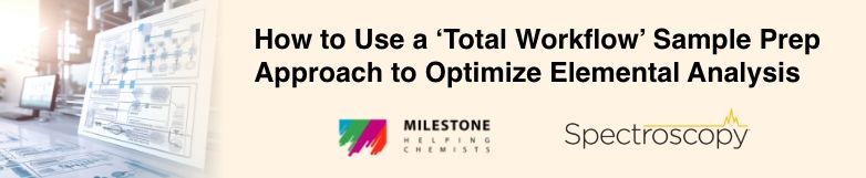 How To Use A Total Workflow” Sample Prep Approach To Optimize Elemental Analysis