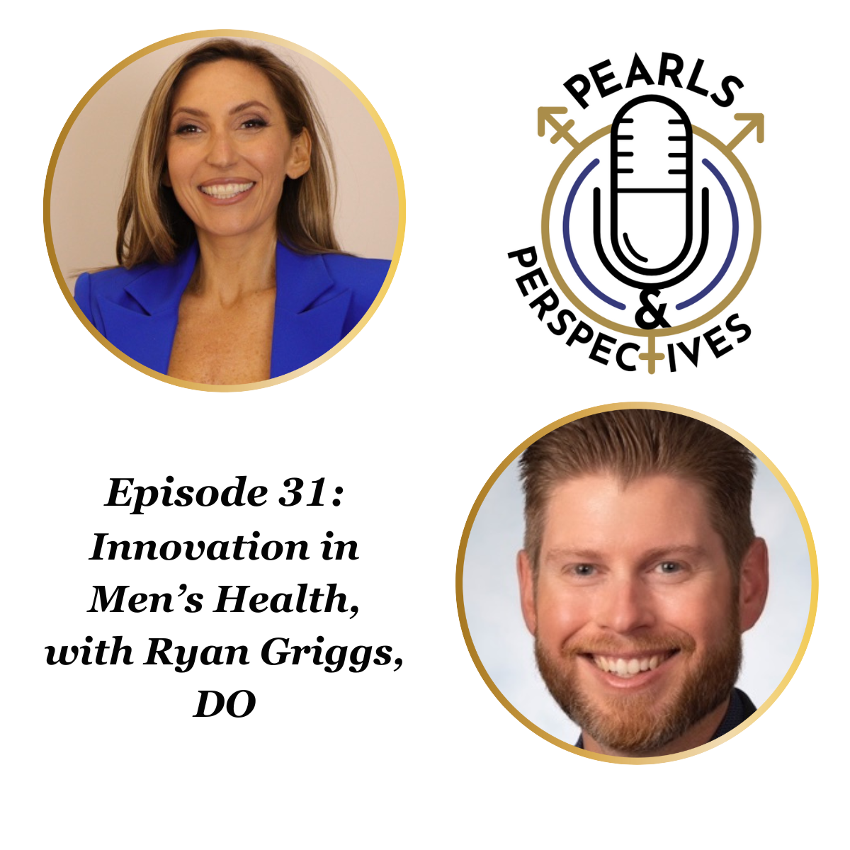Pearls & Perspectives: Innovation in Men’s Health, with Ryan Griggs, DO ...