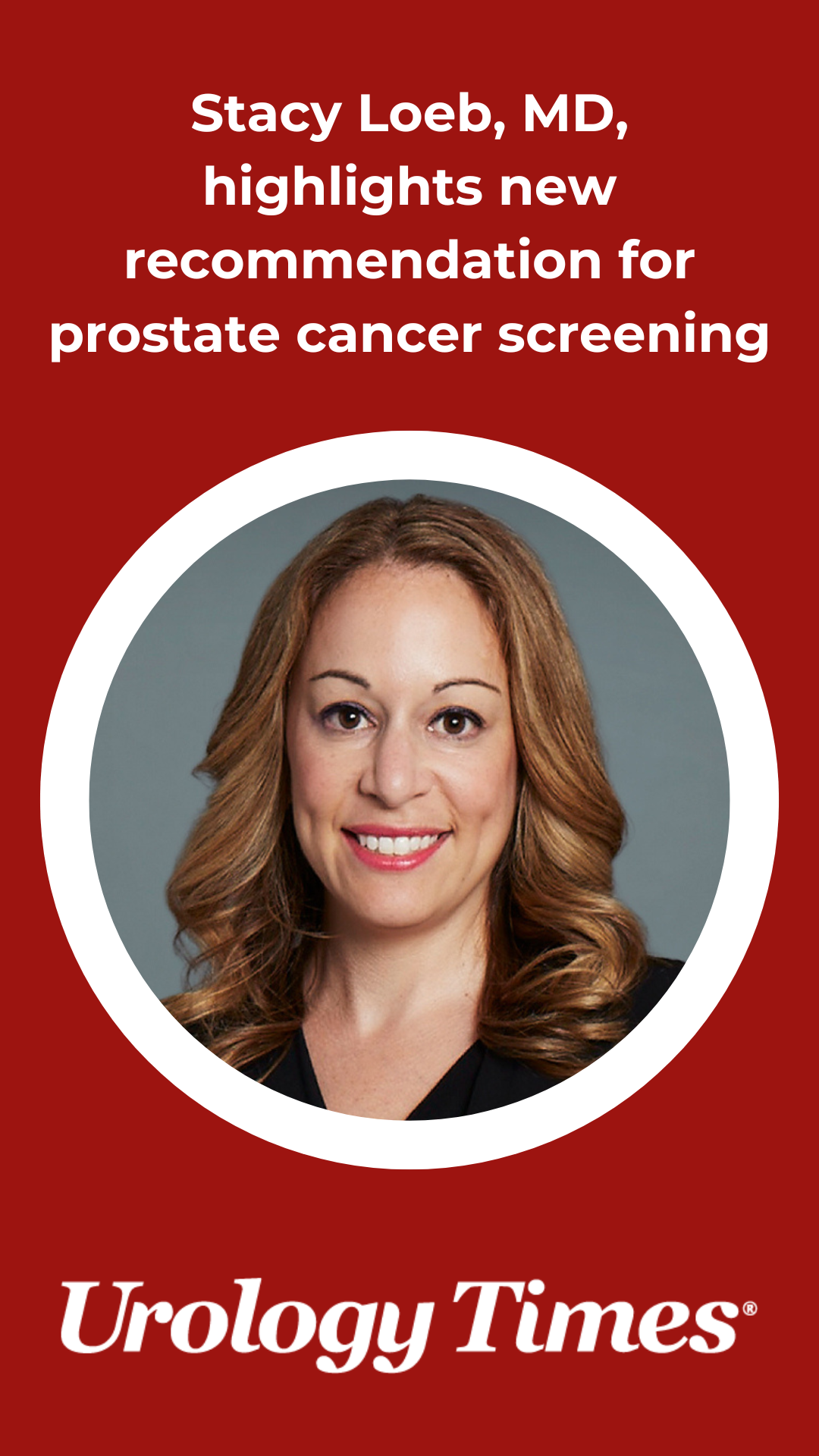 Stacy Loeb, MD, highlights new recommendation for prostate cancer ...