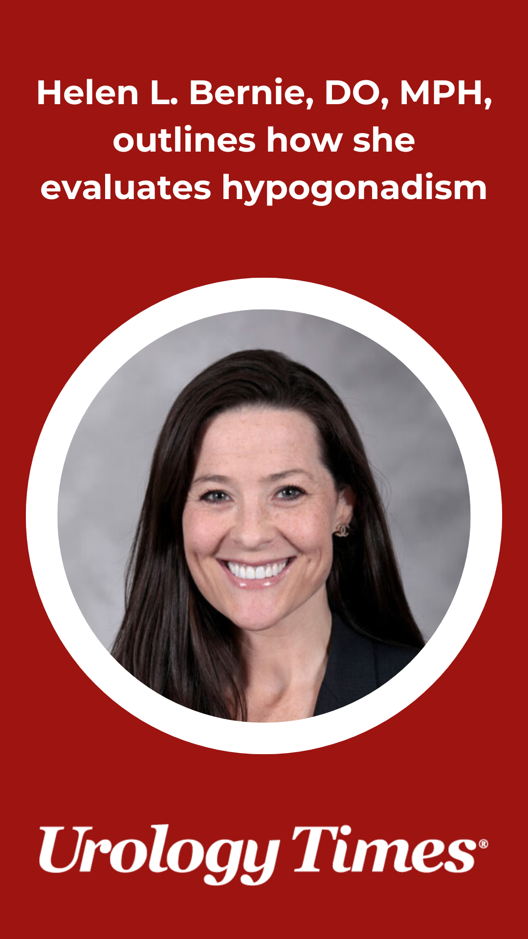 Helen L. Bernie, DO, MPH, outlines how she evaluates hypogonadism ...