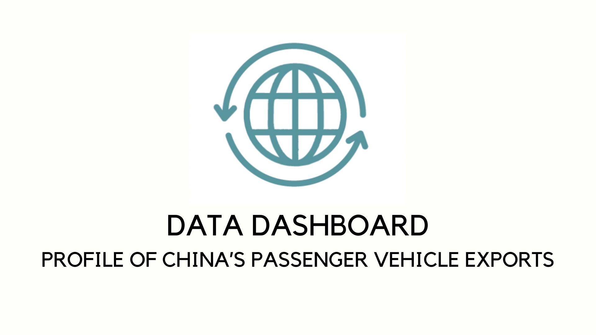 Silverado Data Dashboard — Profile of China's Passenger Vehicle Exports