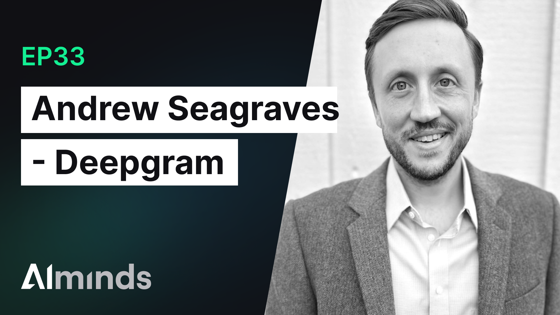 AIMinds with Andrew Seagraves, VP of Research of Deepgram