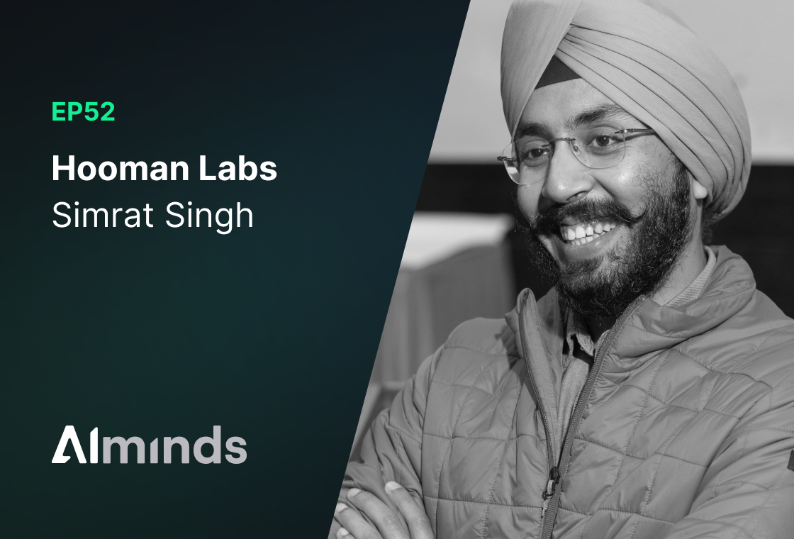 AI Minds #052 | Simrat Singh, Co-Founder at Hooman Labs
