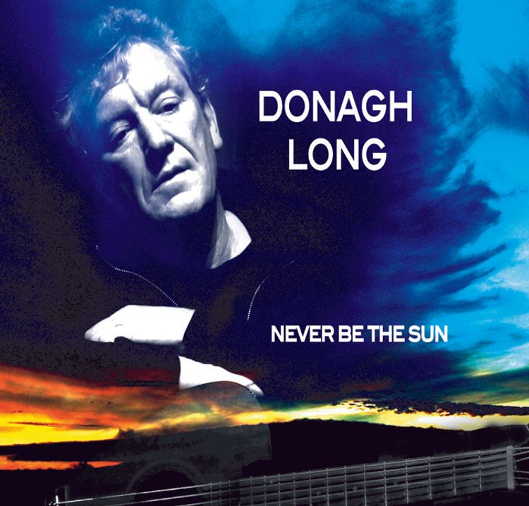 Never be The Sun | Donagh Long