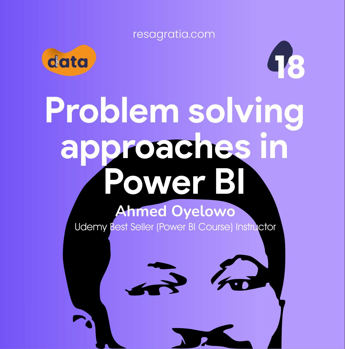 Problem solving approaches in Power BI | Resagratia