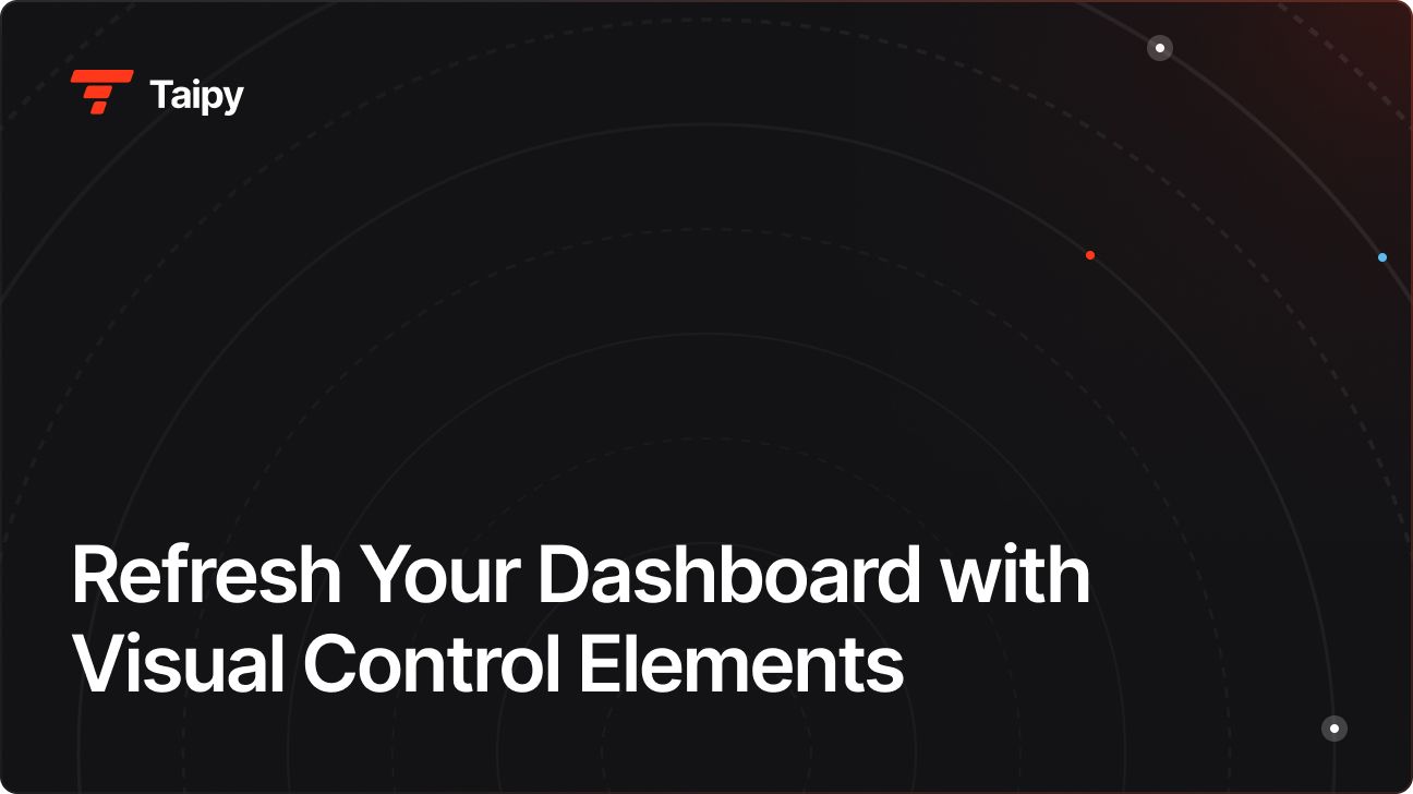 Refresh Your Dashboard with Visual Control Elements