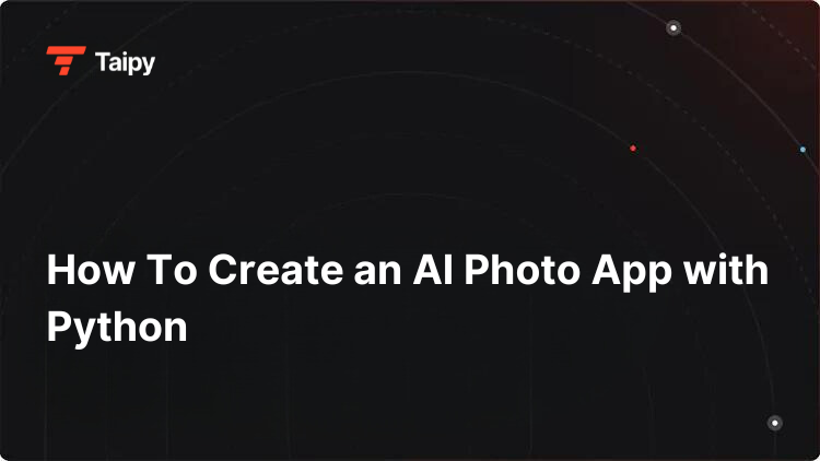 How To Create an AI Photo App with Python