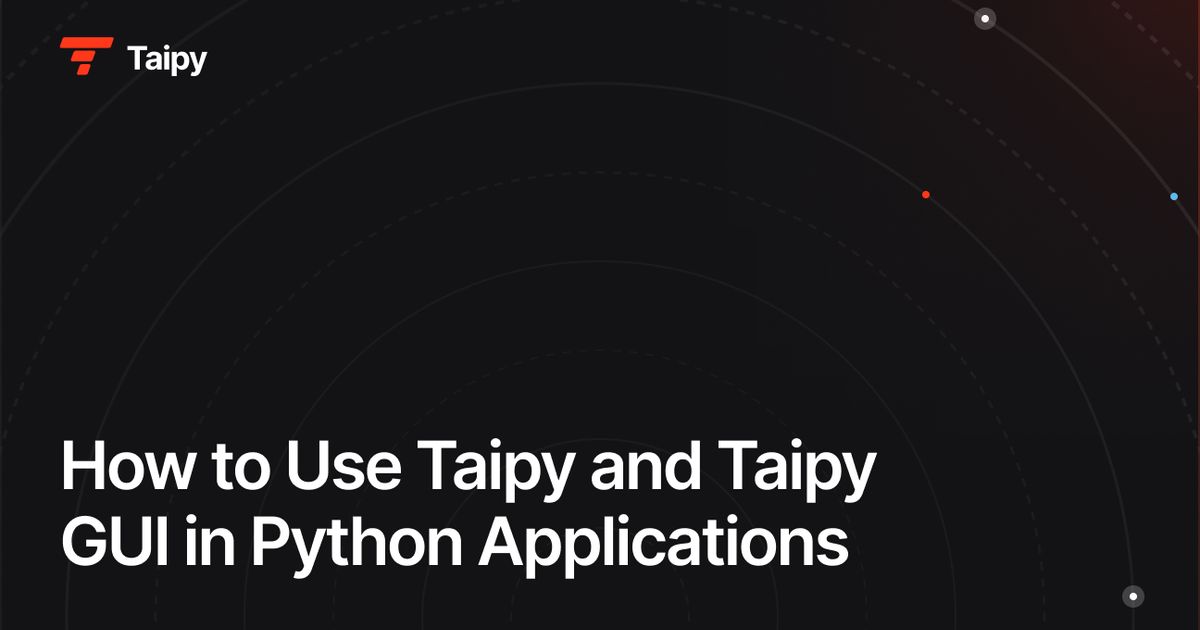 How To Use Taipy And Taipy Gui In Python Applications