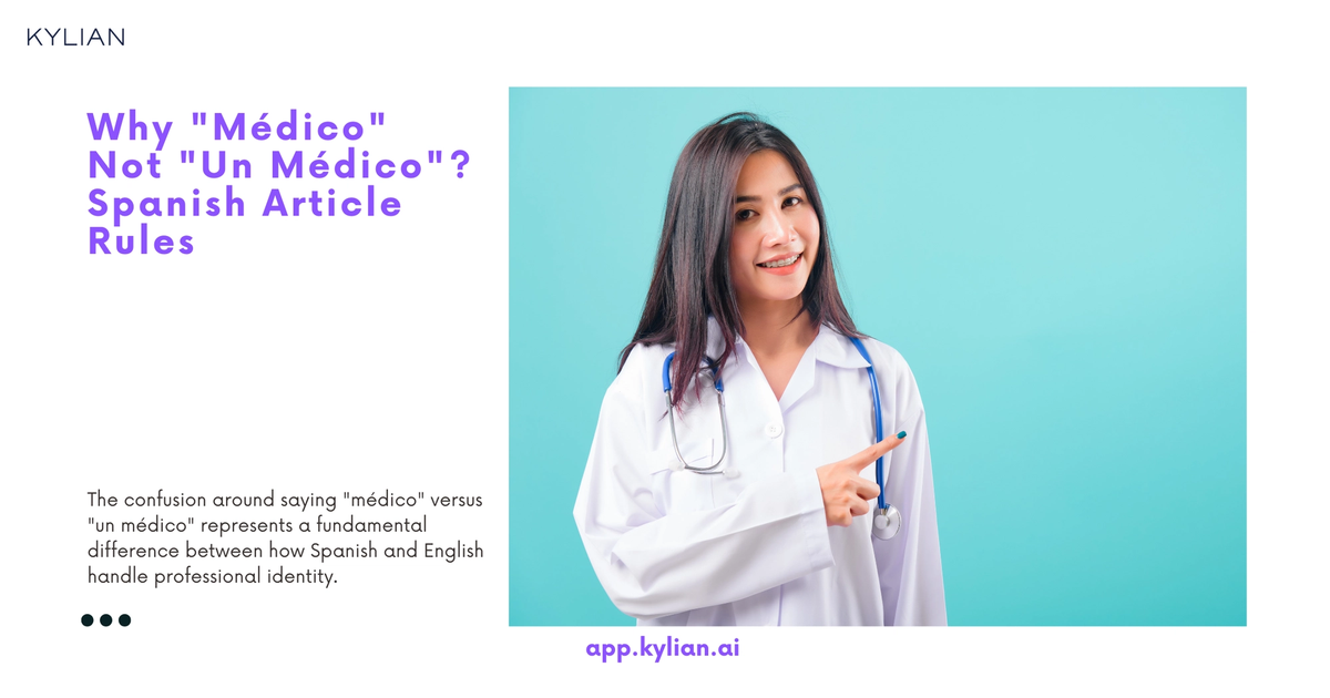 Why "Médico" Not "Un Médico"? Spanish Article Rules