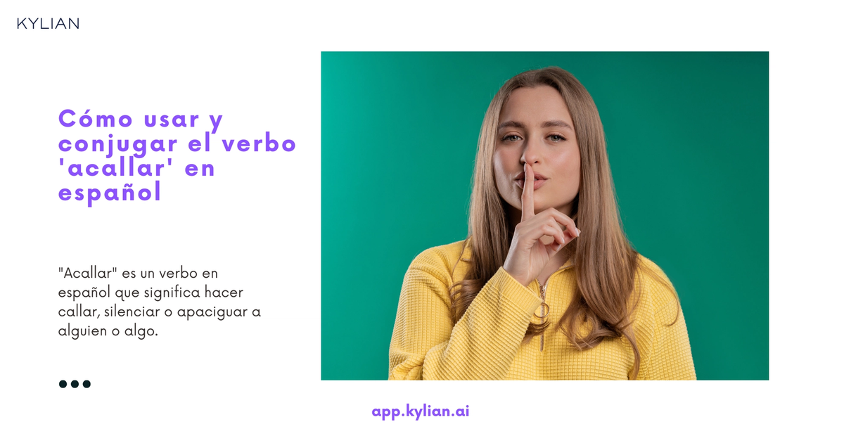Cómo usar y conjugar el verbo 'acallar' en español