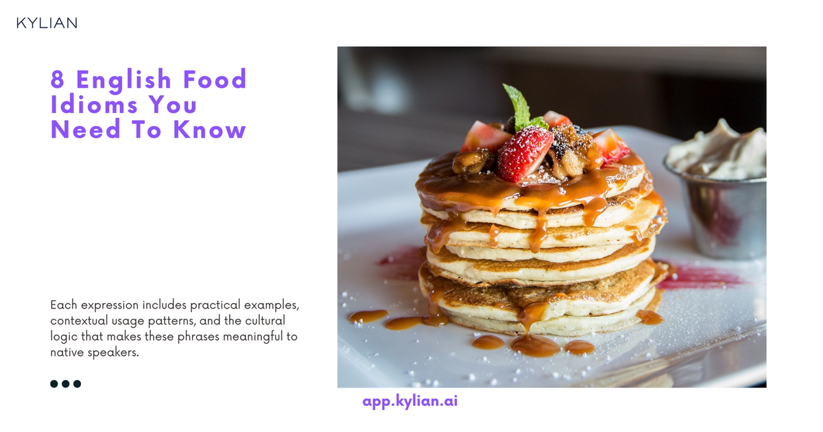 The 8 Most Common Food Idioms in English