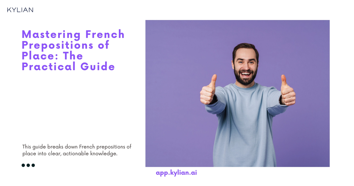 Mastering French Prepositions of Place: The Practical Guide