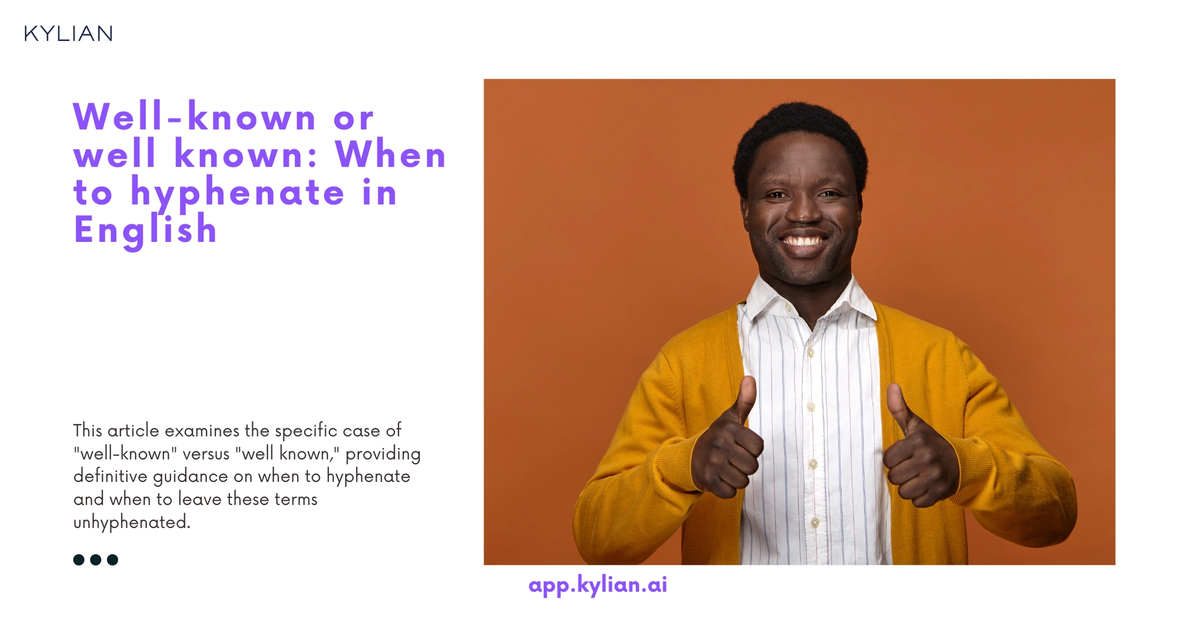 Well-known or well known: When to hyphenate in English
