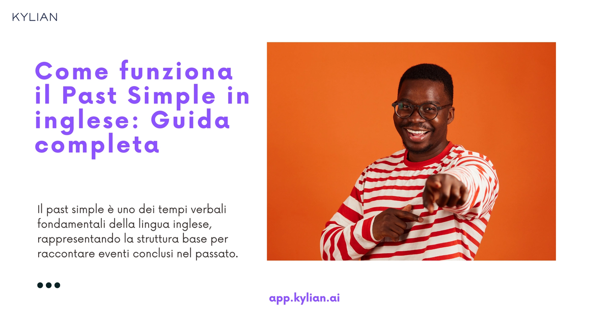 Come funziona il Past Simple in inglese: Guida completa