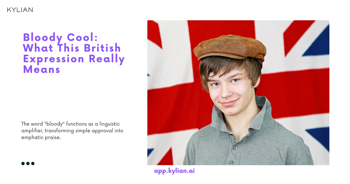 Bloody Cool: What This British Expression Really Means