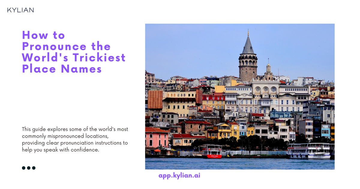 How to Pronounce the World's Trickiest Place Names