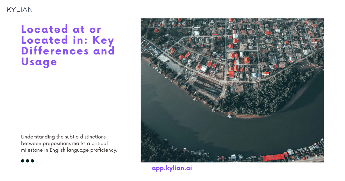 Located at or Located in: Key Differences and Usage