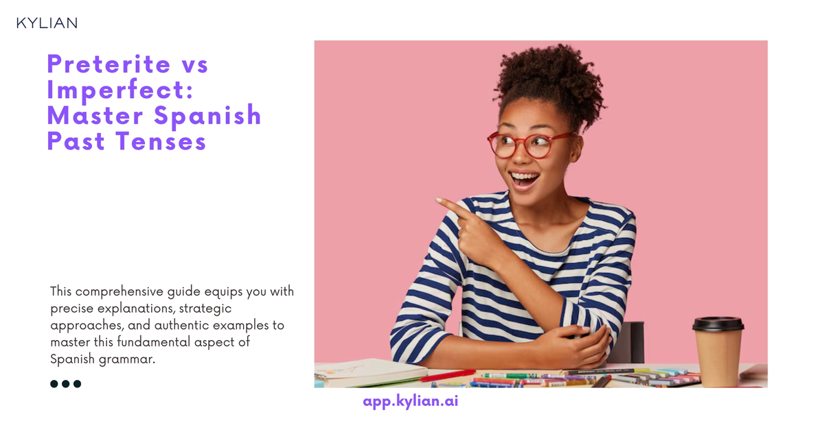 Preterite vs Imperfect: Master Spanish Past Tenses
