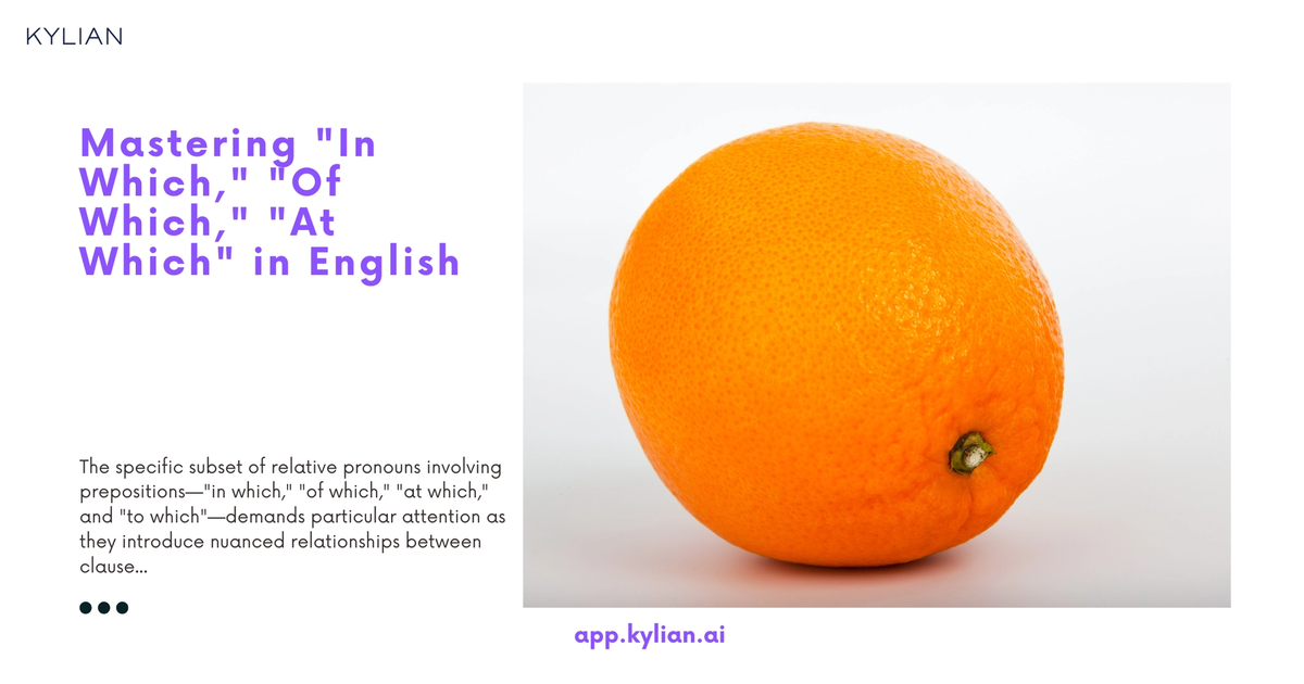 Mastering "In Which," "Of Which," "At Which" in English