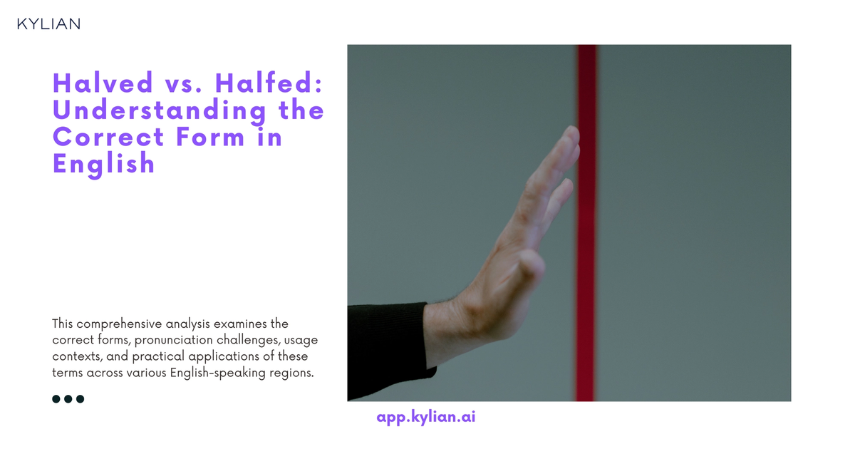 Halved vs. Halfed: Understanding the Correct Form in English