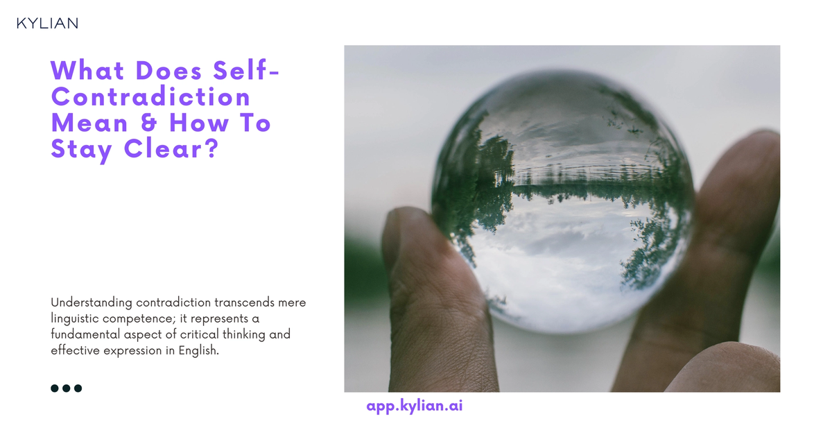 What Does Self-Contradiction Mean & How To Stay Clear?