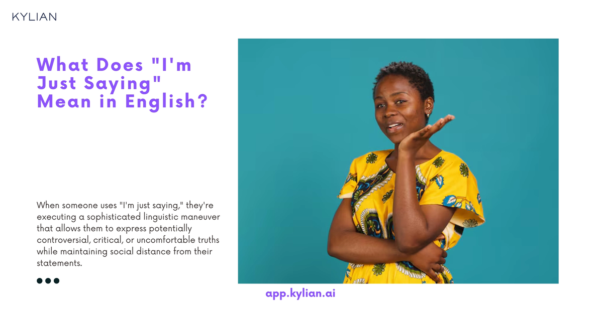 What Does "I'm Just Saying" Mean in English?