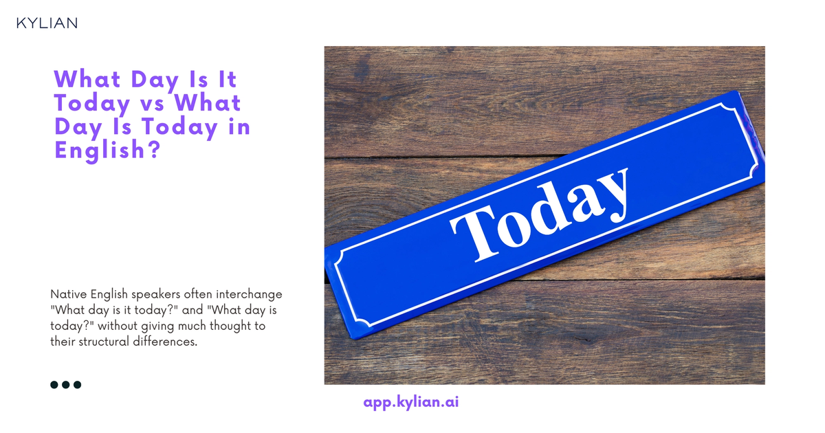 "What day is it today?" vs. "What day is today?"