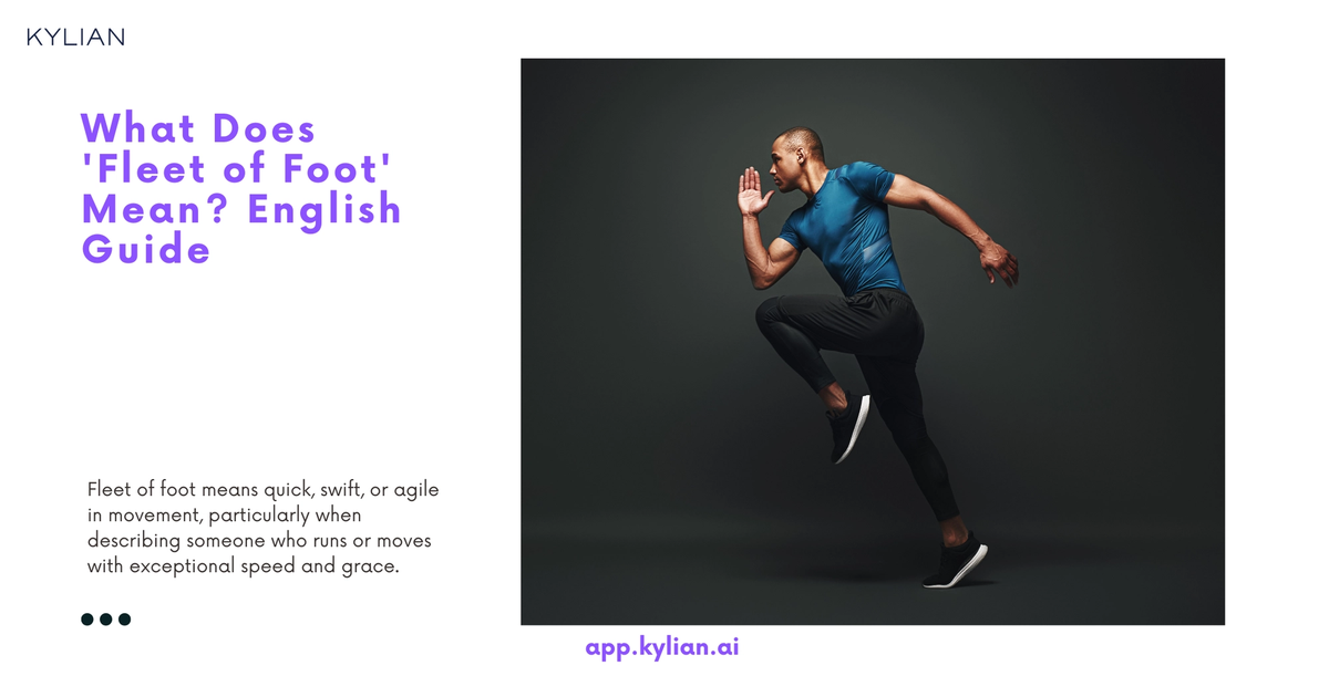 What Does 'Fleet of Foot' Mean? English Guide
