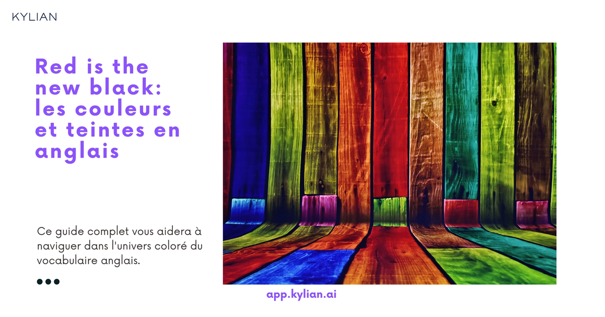 Red is the new black: les couleurs et teintes en anglais