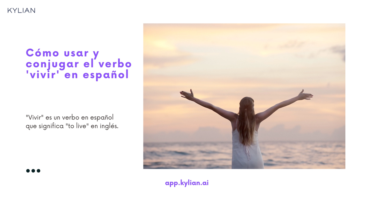 Cómo usar y conjugar el verbo 'vivir' en español
