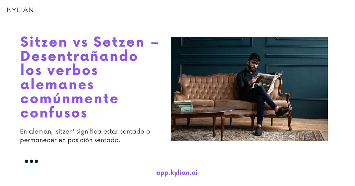Sitzen vs Setzen – Desentrañando los verbos alemanes comúnmente confusos