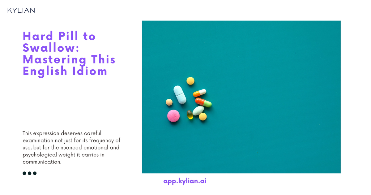 Hard Pill to Swallow: Mastering This English Idiom