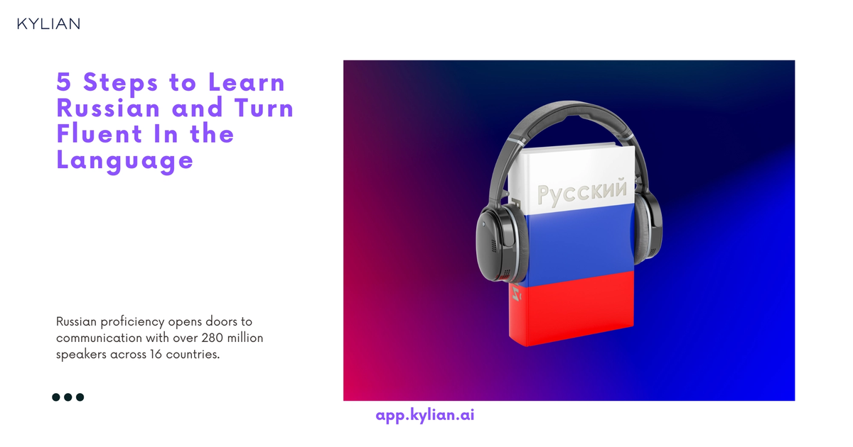 How To Learn Russian: 5 Steps to Language Fluency