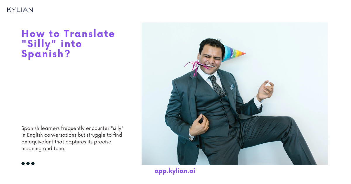 How to Translate "Silly" into Spanish?