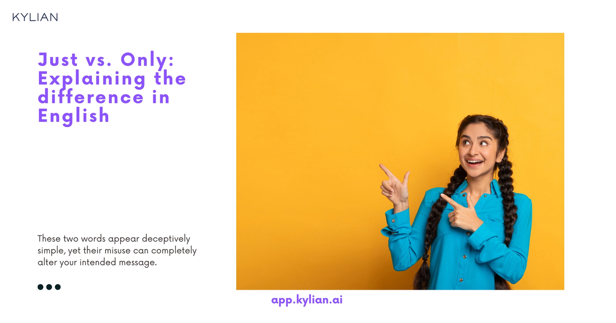Just vs. Only: Explaining the difference in English