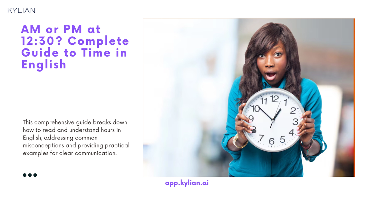 AM or PM at 12:30? Complete Guide to Time in English
