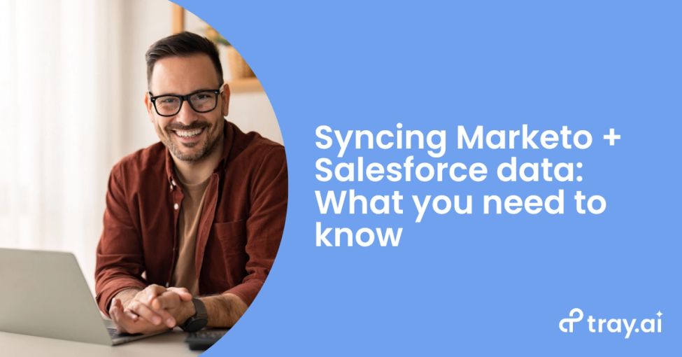 Syncing Marketo + Salesforce data: What you need to know | AI-ready ...