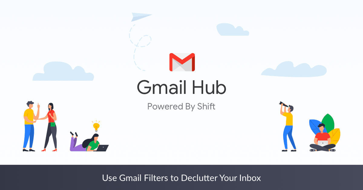 Use Gmail Filters To Declutter Your Inbox Shift Blog Browser Tips