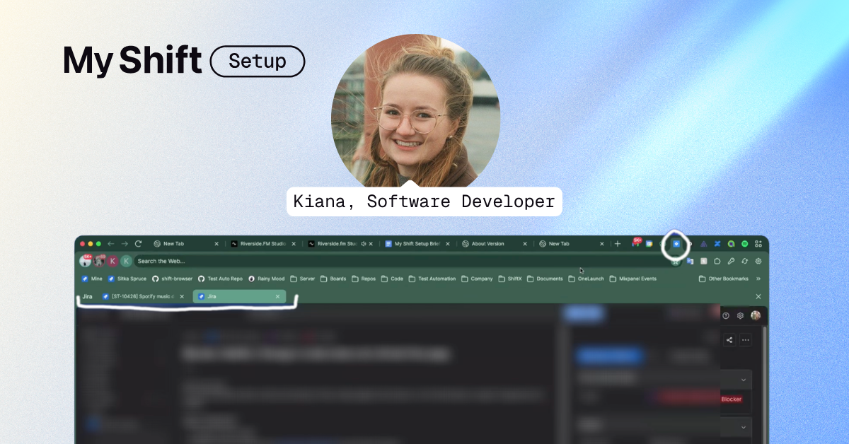 How Shift's software engineer stopped juggling 40 tabs | Shift Browser