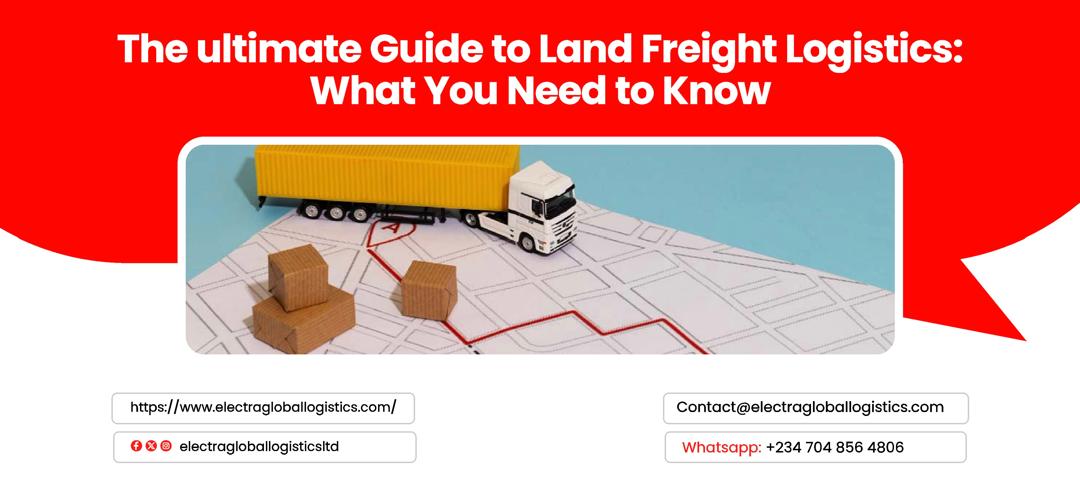 The Ultimate Guide to Land Freight Logistics: What You Need to Know ...