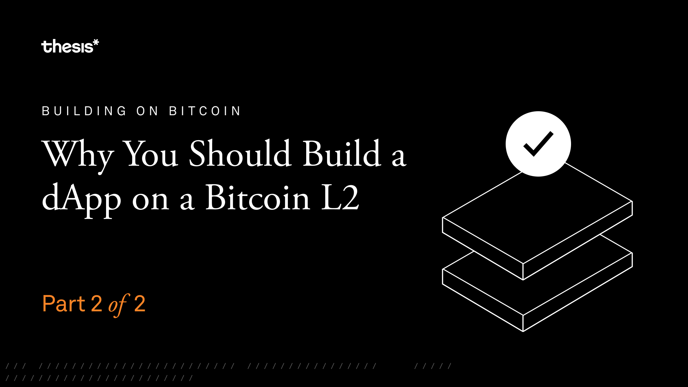 Building On Bitcoin Part 2 Why You Should Build A Dapp On A Bitcoin L2