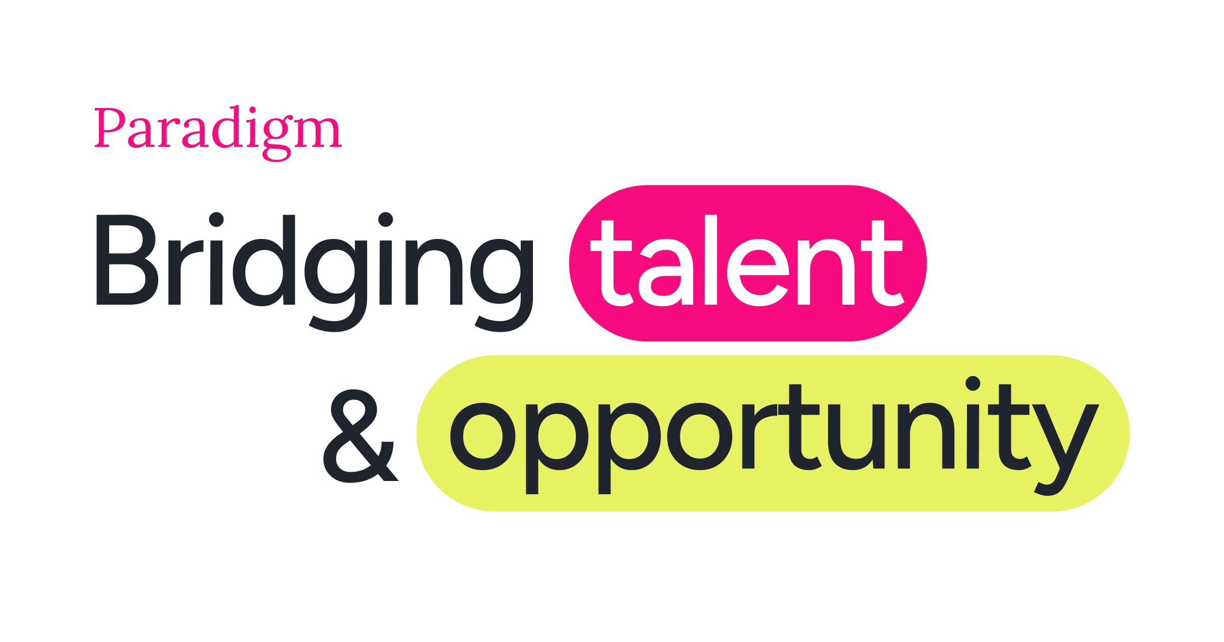 Paradigm - Bridging talent & opportunity