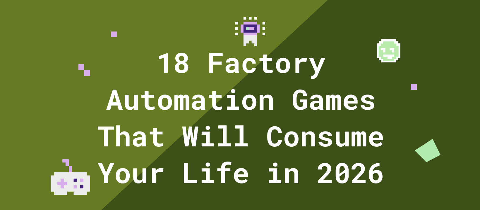 18 Factory Automation Games That Will Consume Your Life in 2026 | Life ...